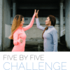 5x5 Challenge | Fit2B Studio