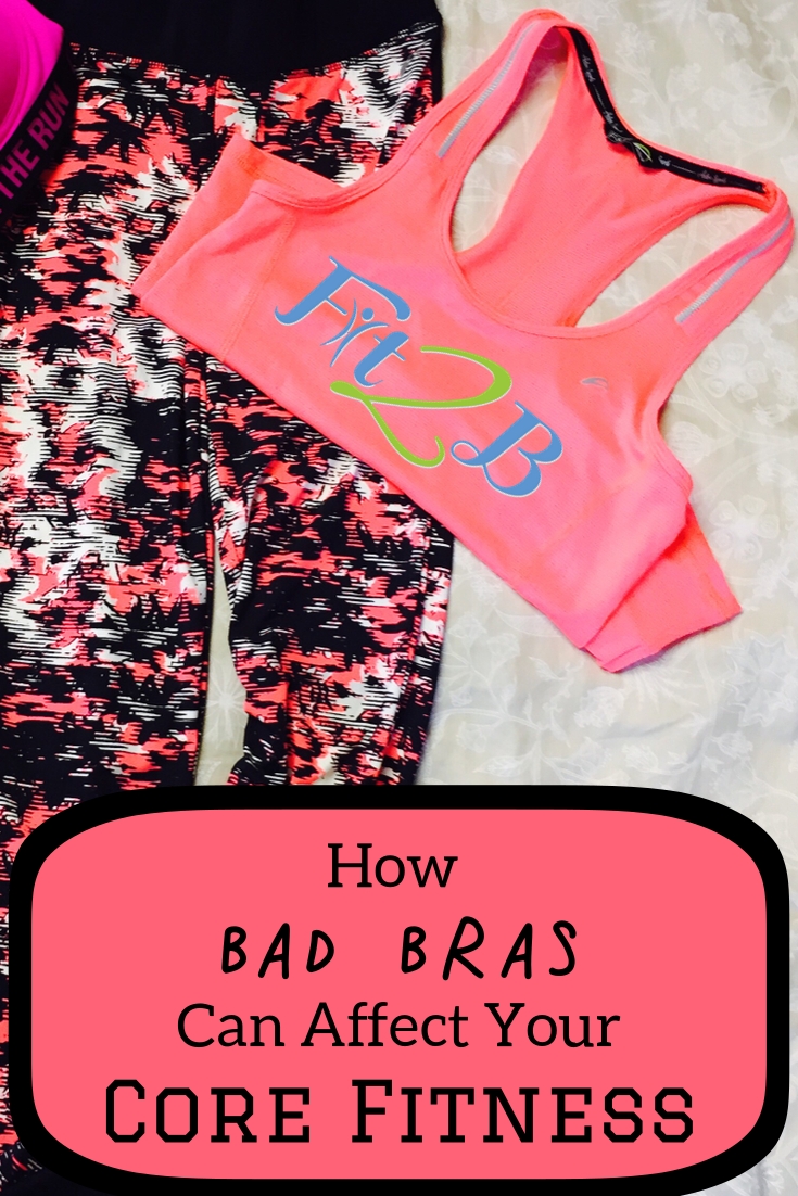 How Bad Bras Can Affect Your Core Fitness – Fit2B Studio