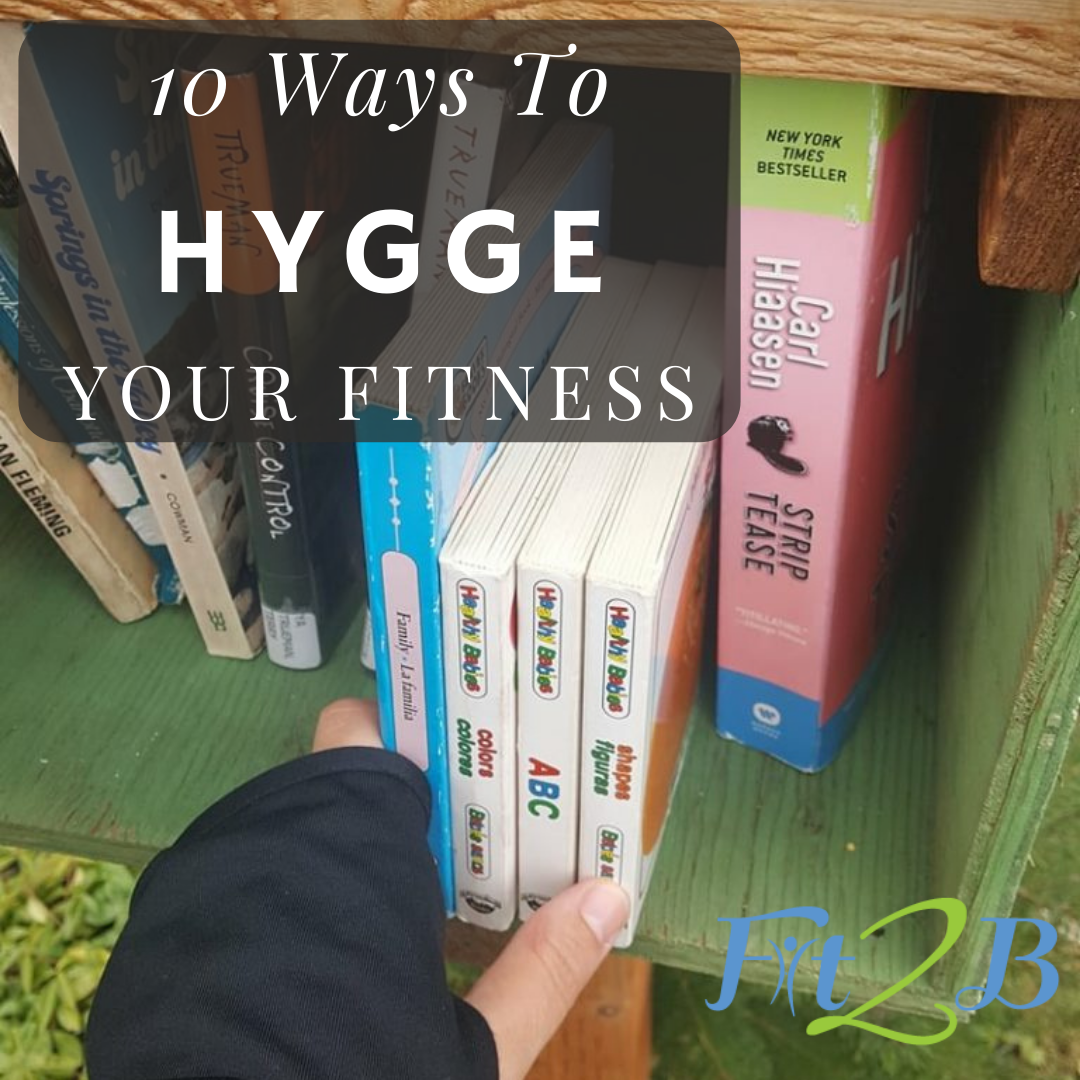 10 Ways to Hygge Your Fitness - Fit2B Studio